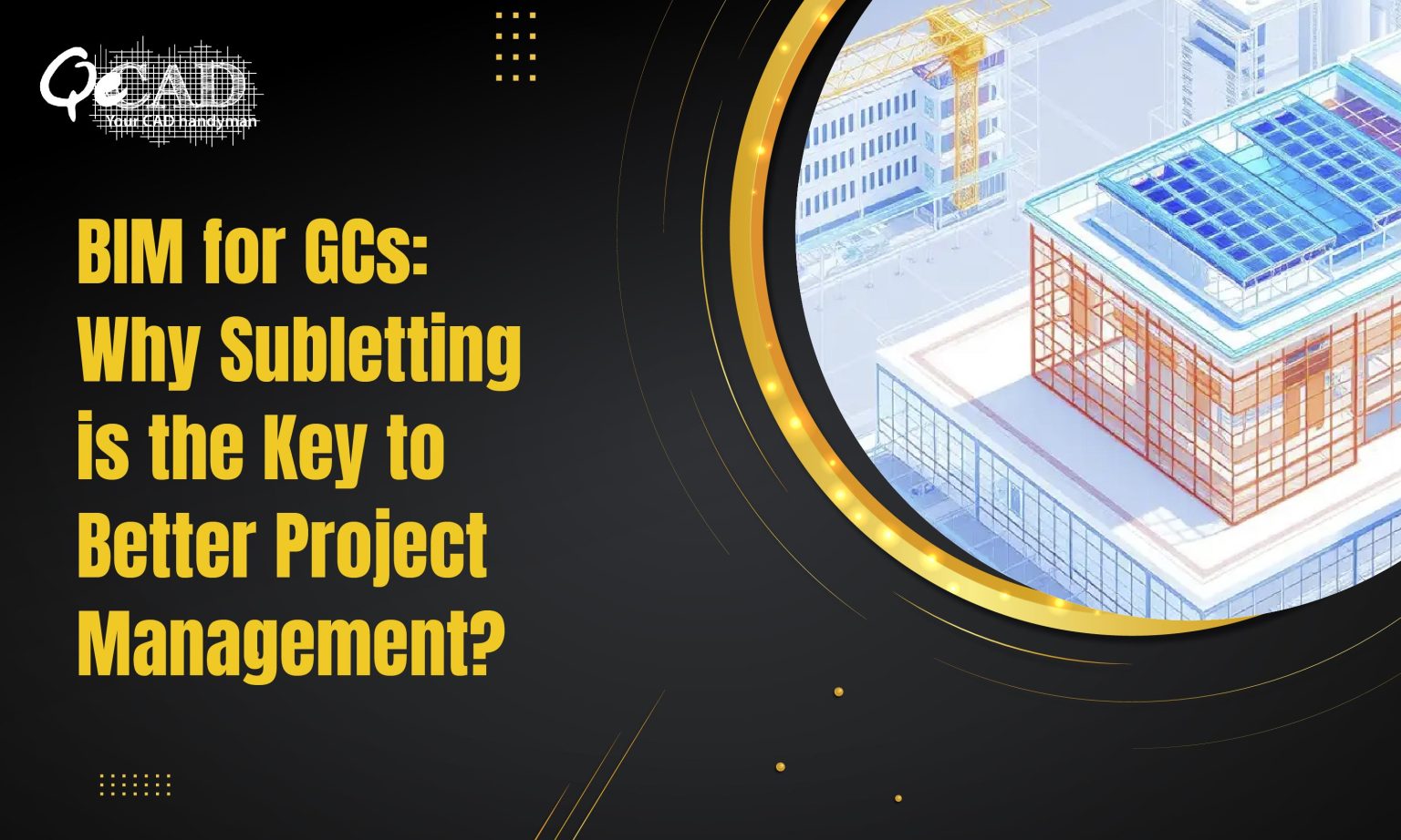 BIM for GCs: Why Subletting is Key to Better Project Management?