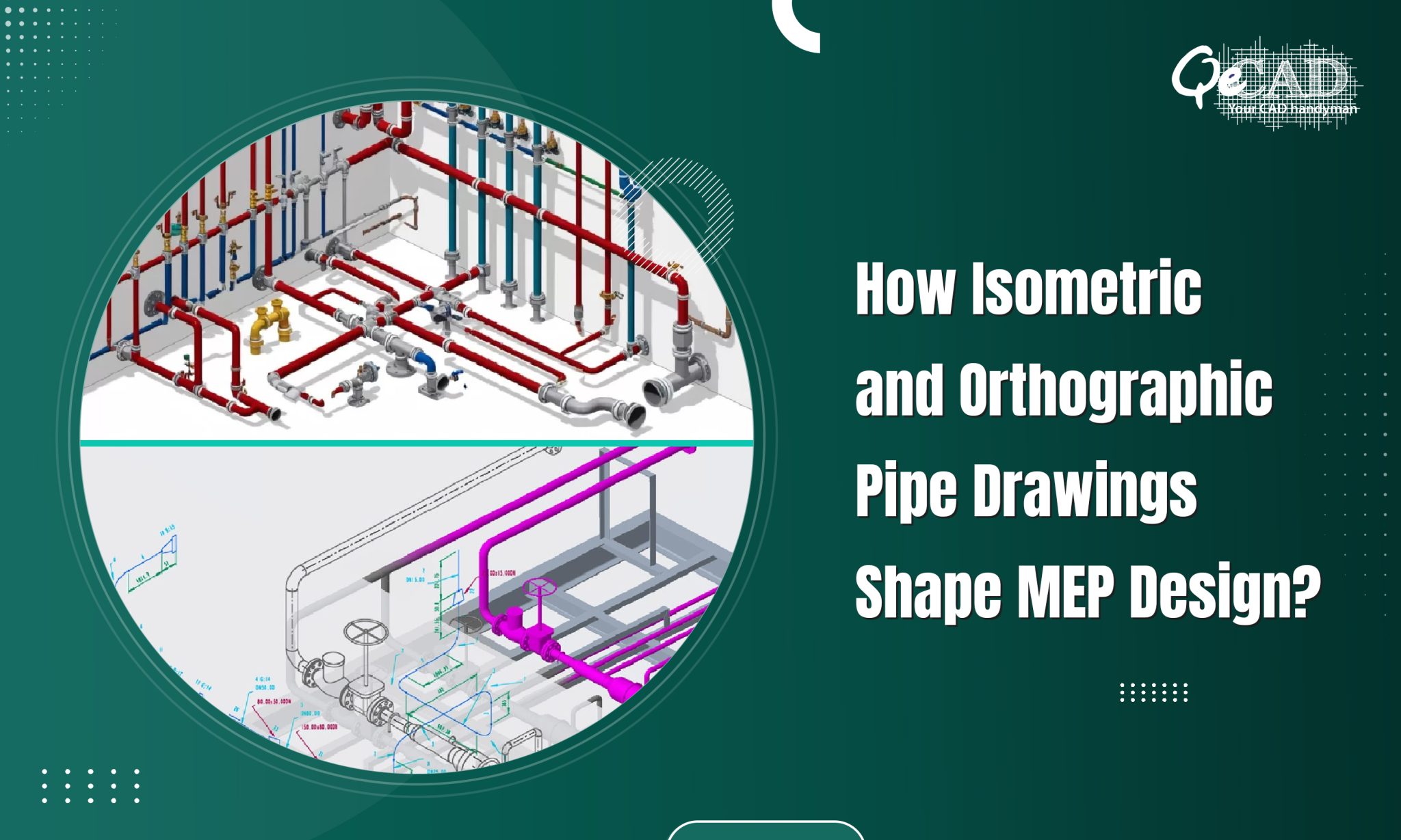Isometric vs Orthographic Pipe Drawings in MEP