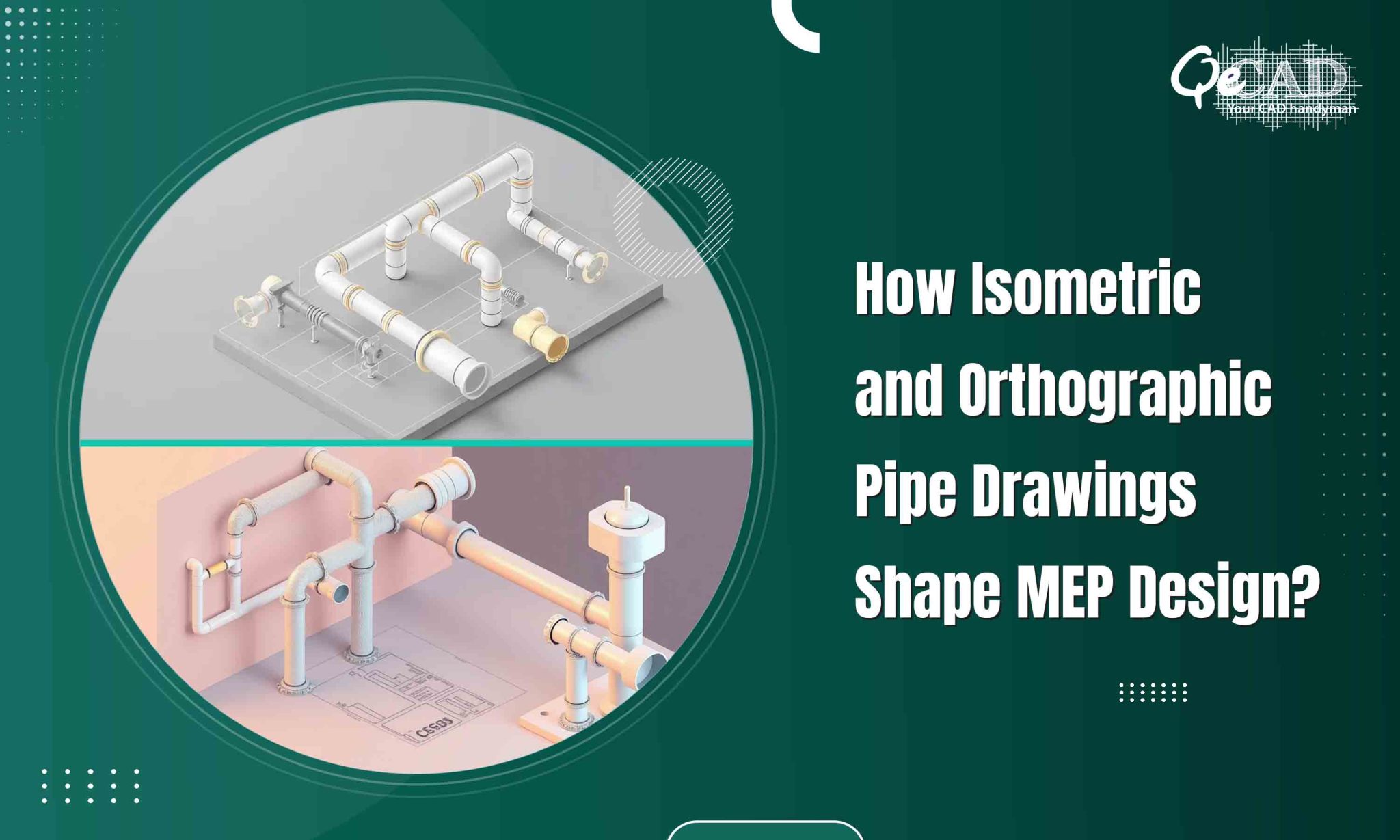 Isometric vs Orthographic Pipe Drawings in MEP