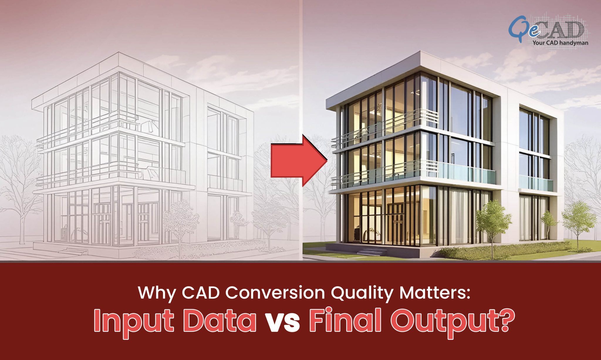 Why CAD Conversion Quality Matters: Input Data vs Final Output?